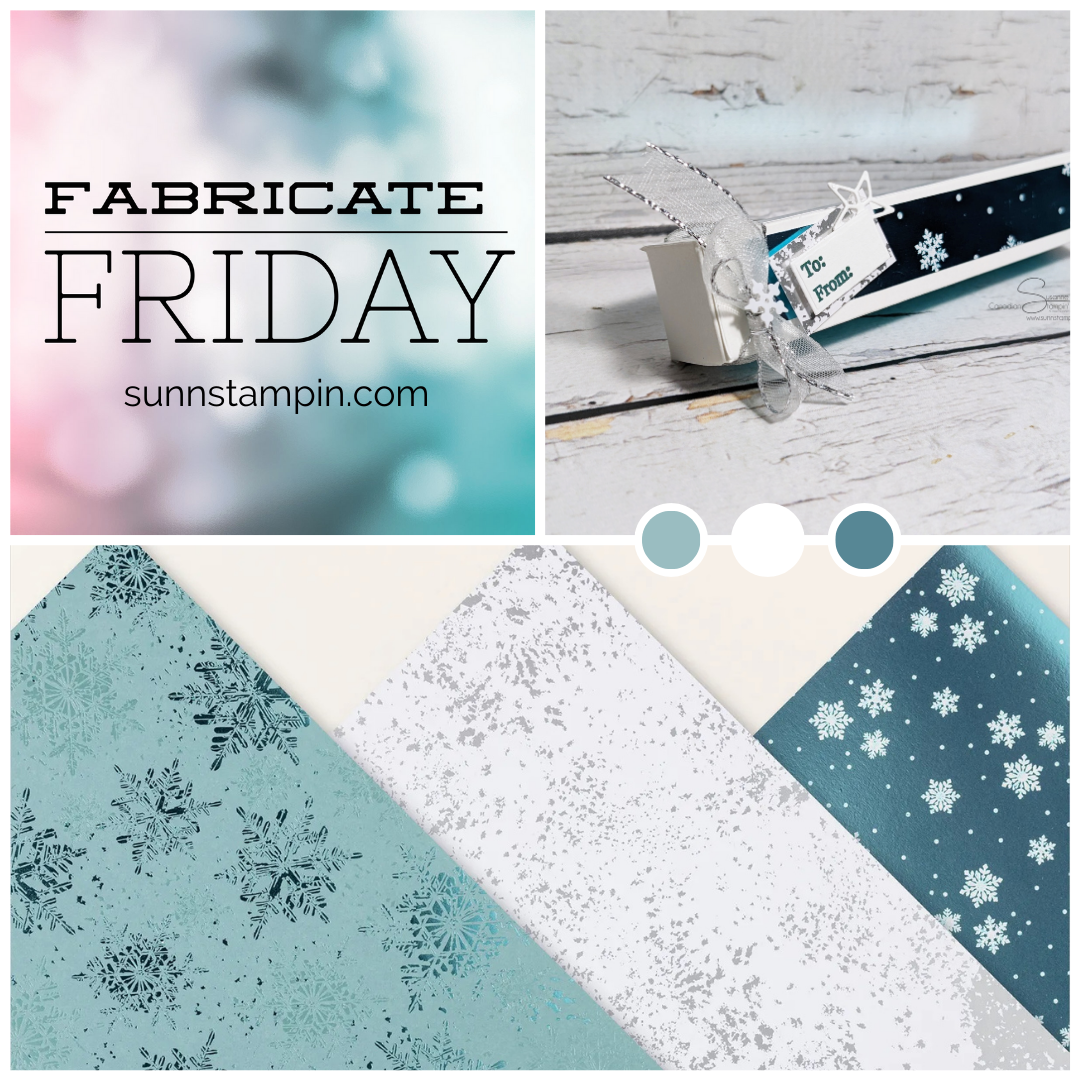 Fabricate Friday – Snowflake Magic Stocking Stuffer Box | SuNN Stampin'